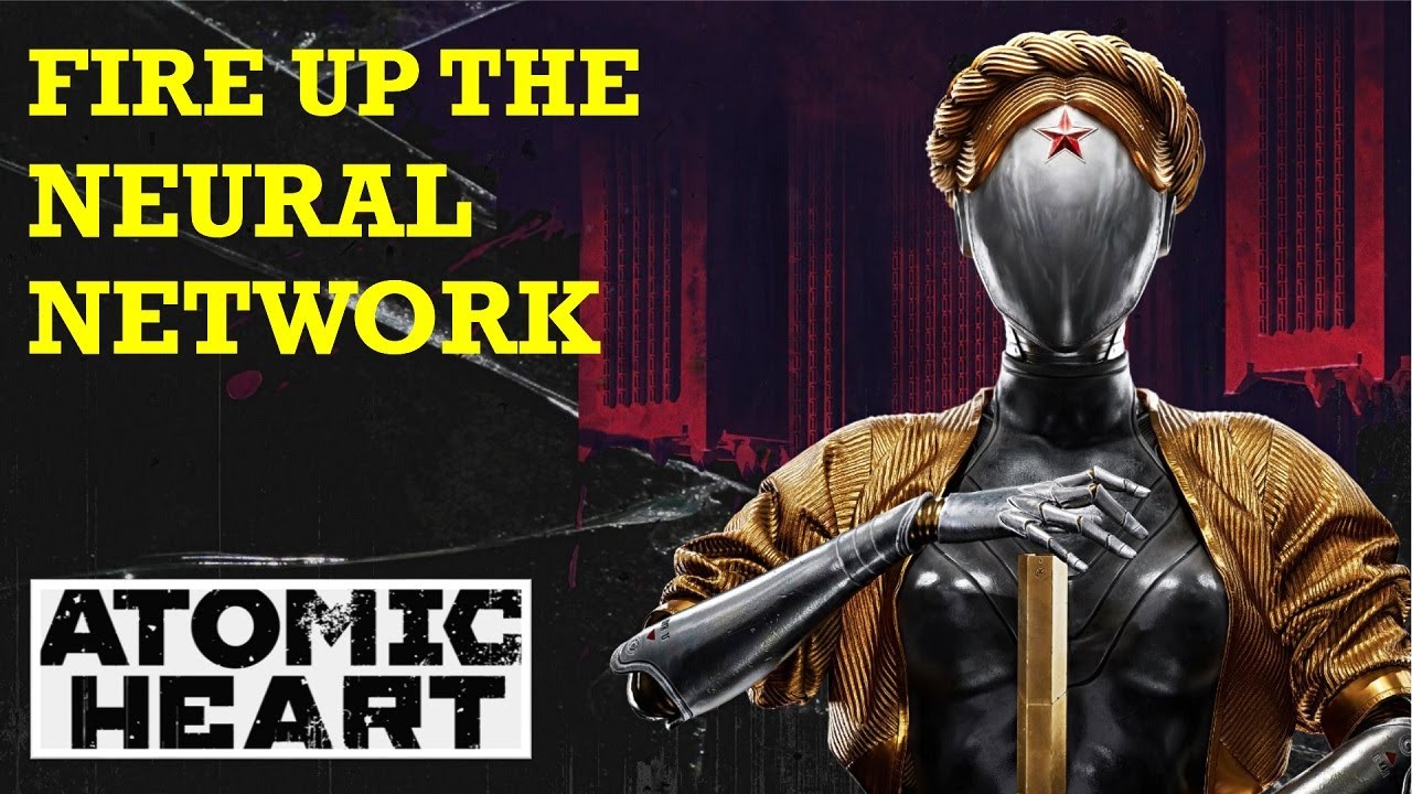 Fire up the Neural Network | Atomic Heart - YouTube