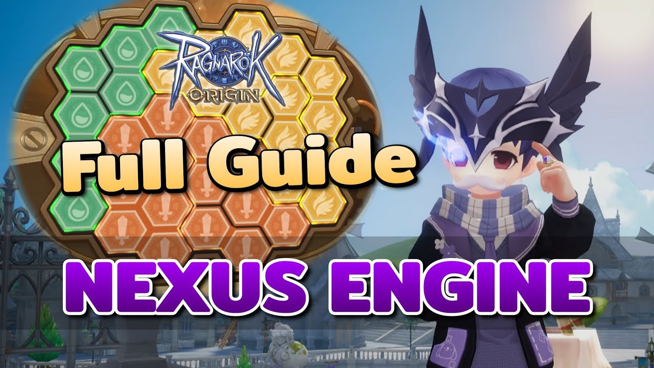 Full Guide ระบบ Nexus Engine รวมทุกอย่างที่คุณต้องรู้ | Ragnarok Origin Guide - YouTube