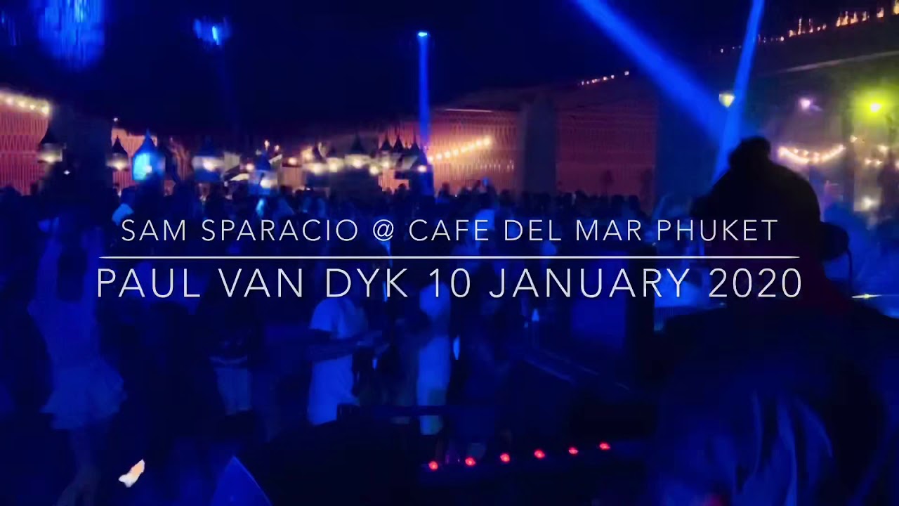 SAM SPARACIO @ CAFE FEL MAR PHUKET // 10 January 2020 Guest PAUL VAN ...
