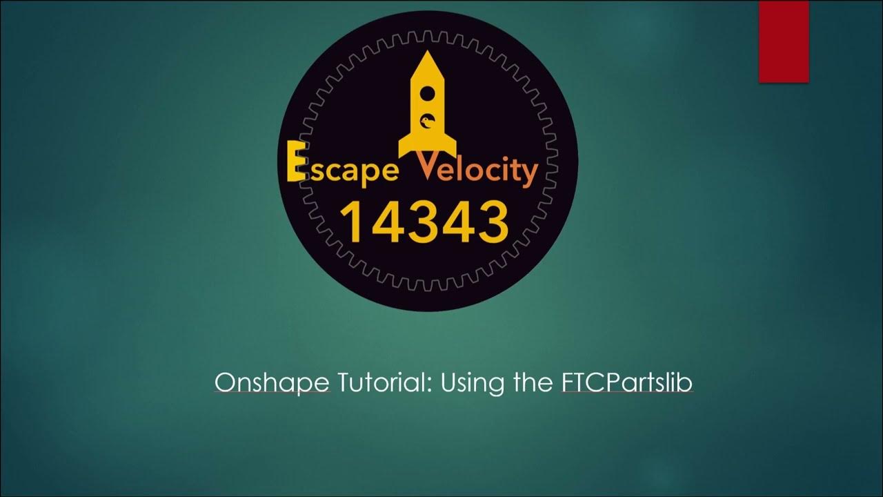 OnShape Tutorial | FTC Parts library | Escape Velocity - YouTube