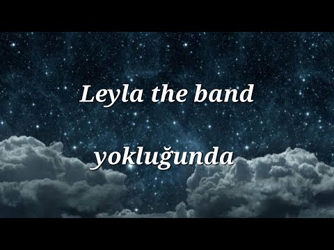 Leyla the band - yokluğunda (sözleri/lyrics) [CC]