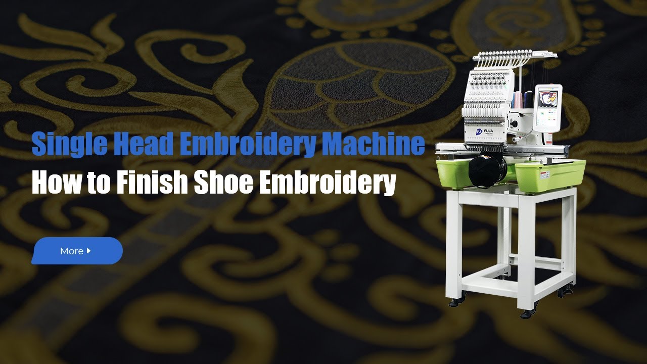 How to Finish Single Head Shoe Embroidery 丨 FUJA Embroidery Machine ...