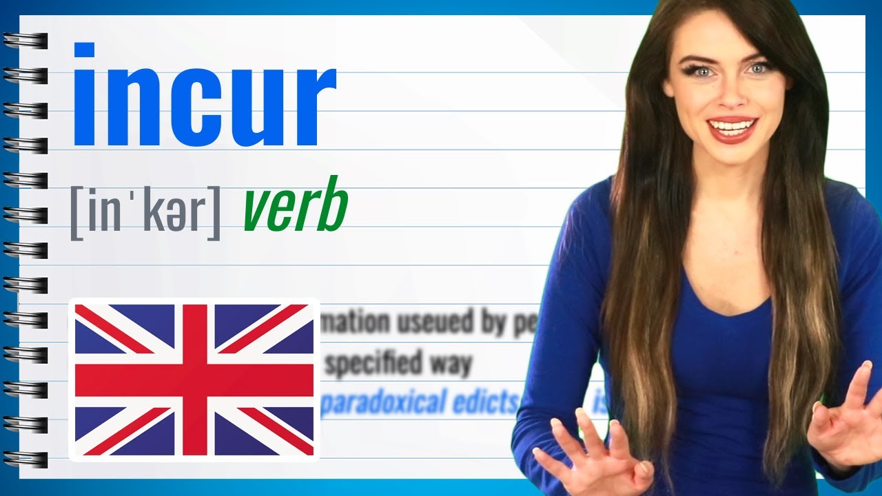 INCUR (C1 Advanced) Learn English Vocabulary - YouTube