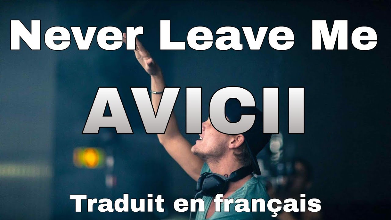 Avicii - Never Leave Me (Lyrics/Traduction française) - YouTube