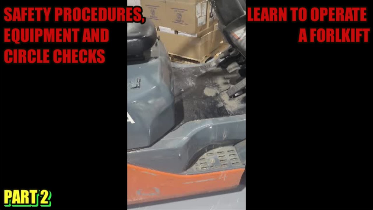 HOW TO OPERATE A FORKLIFT. LIFTTRUCK SAFETY PROCEDURES, circle check ...