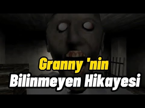 Granny 'nin Bilinmeyen hikayesi...