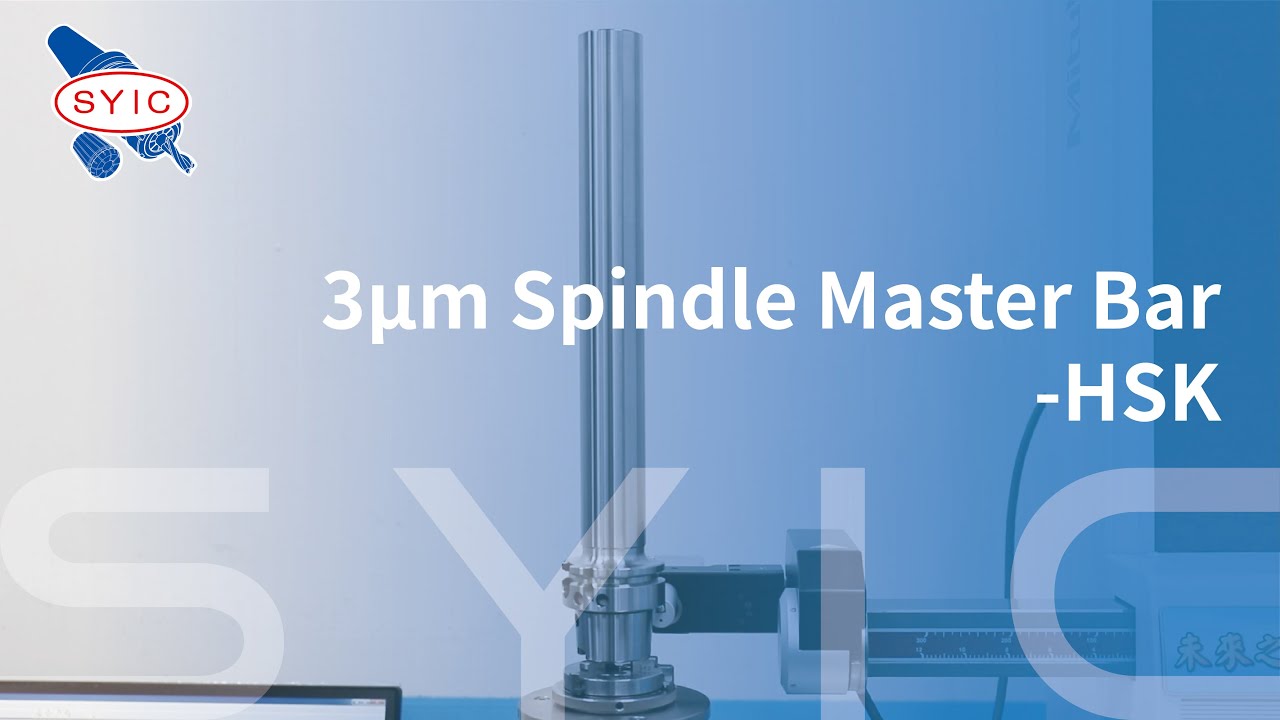 SYIC 心源 - 3μm Spindle Master Bar-HSK 4K - YouTube