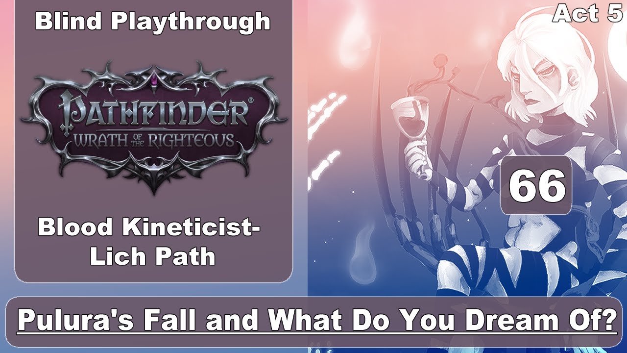 Pathfinder: Wrath of the Righteous- Pulura's Fall and What Do You Dream ...