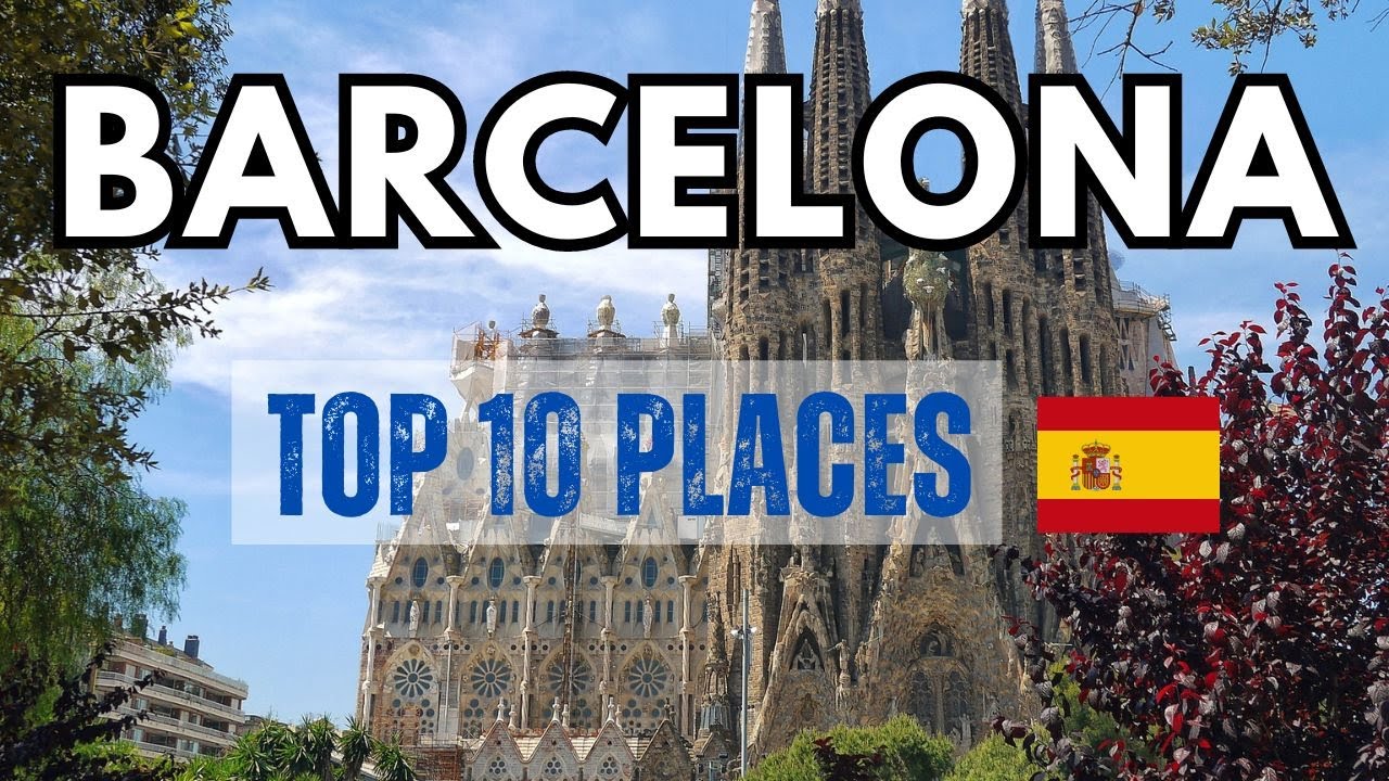 Explore Barcelona: The Ultimate Top 10 Guide 🏰🇪🇸[Travel At Home] - YouTube