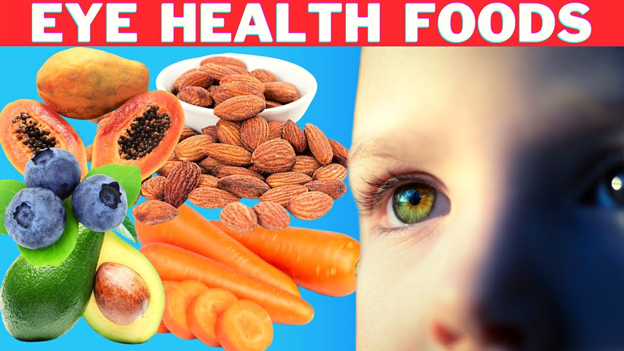 Eye Health: Best Foods to Boost Eye Health & Improve Vision - YouTube
