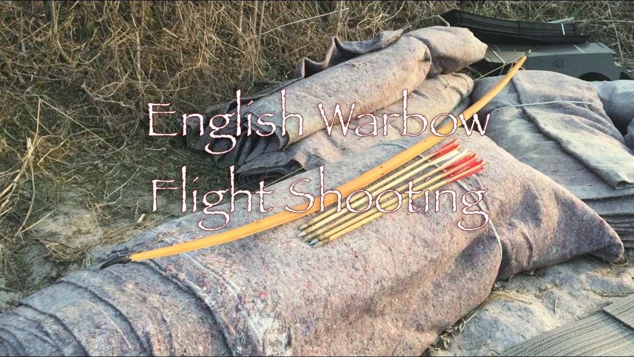 Spring 2017 Flight Shooting English Warbow Medieval Archery - YouTube