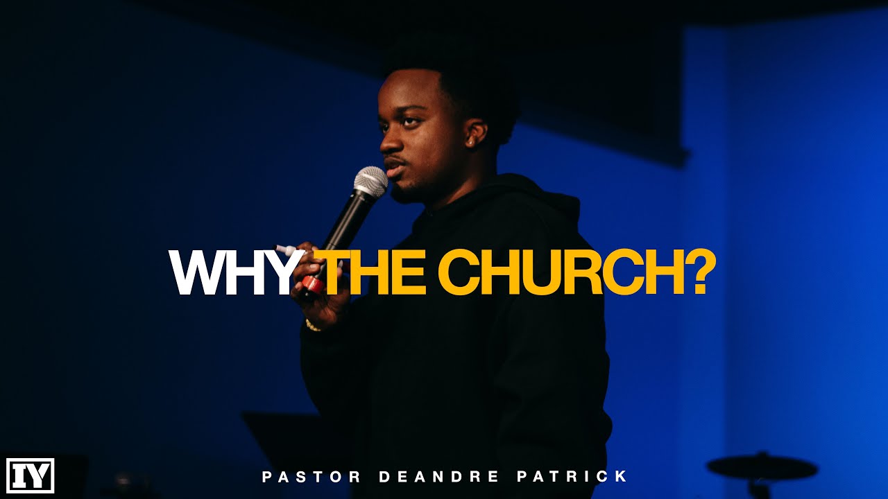 WHY the Church? | Pastor DeAndre Patrick // Impact Youth - YouTube