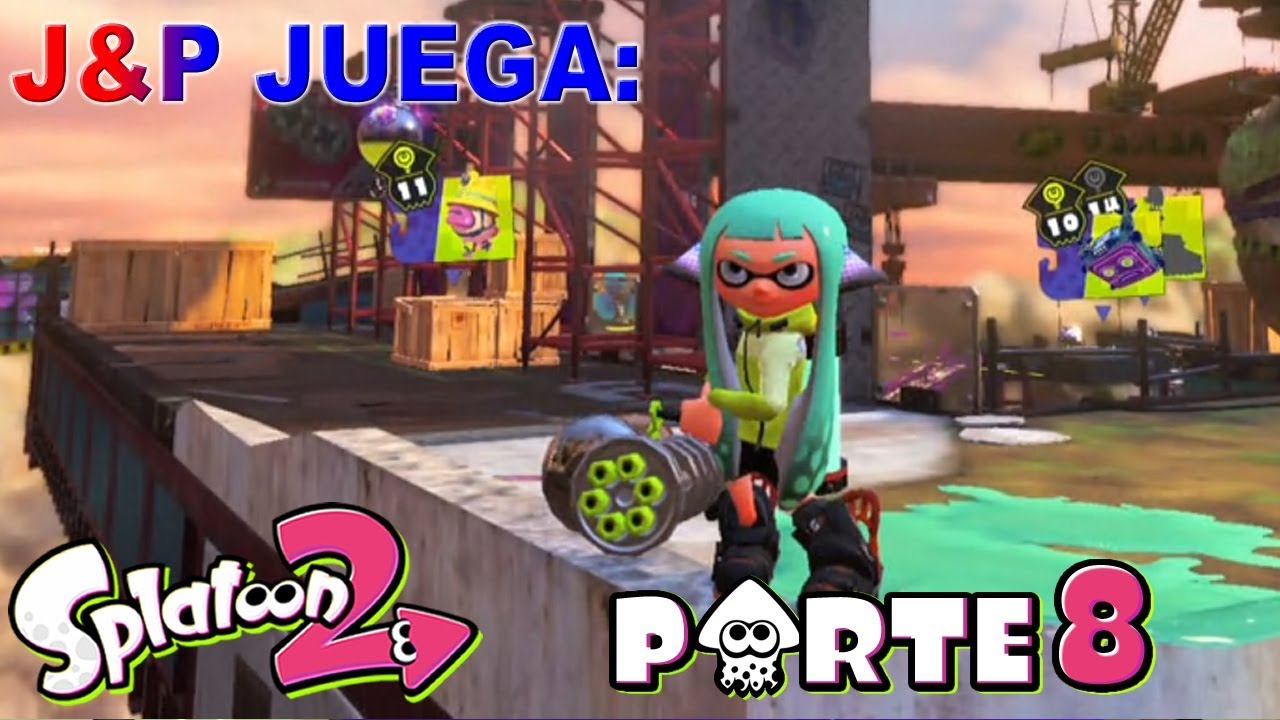 J&P Juega: Splatoon 2 [Modo Historia] - Parte 8 - Una minigun de Tinta ...