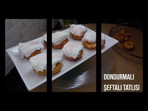 Dondurmalı Şeftali Tatlısı - Naciye Kesici - Yemek Tarifleri