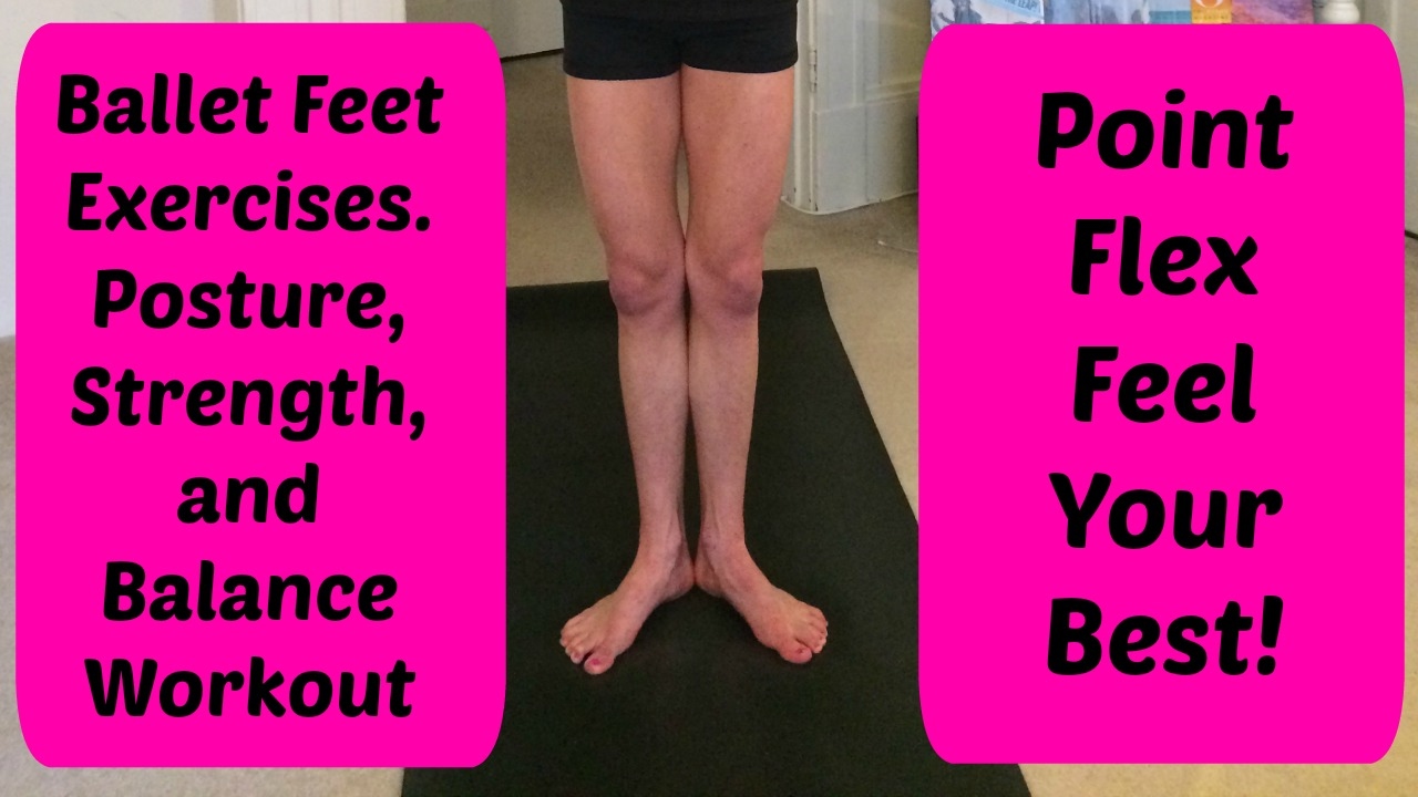 Ballet Feet Exercises | Build Better Feet | Posture and Balance with ...