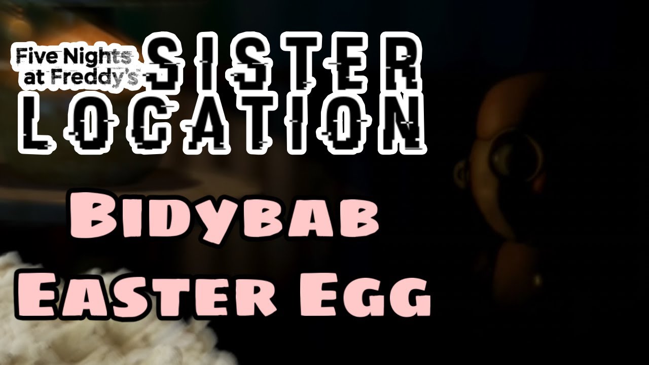 RARE BIDYBAB IN HOME EASTER EGG!!! || Five Nights at Freddy’s: Sister ...