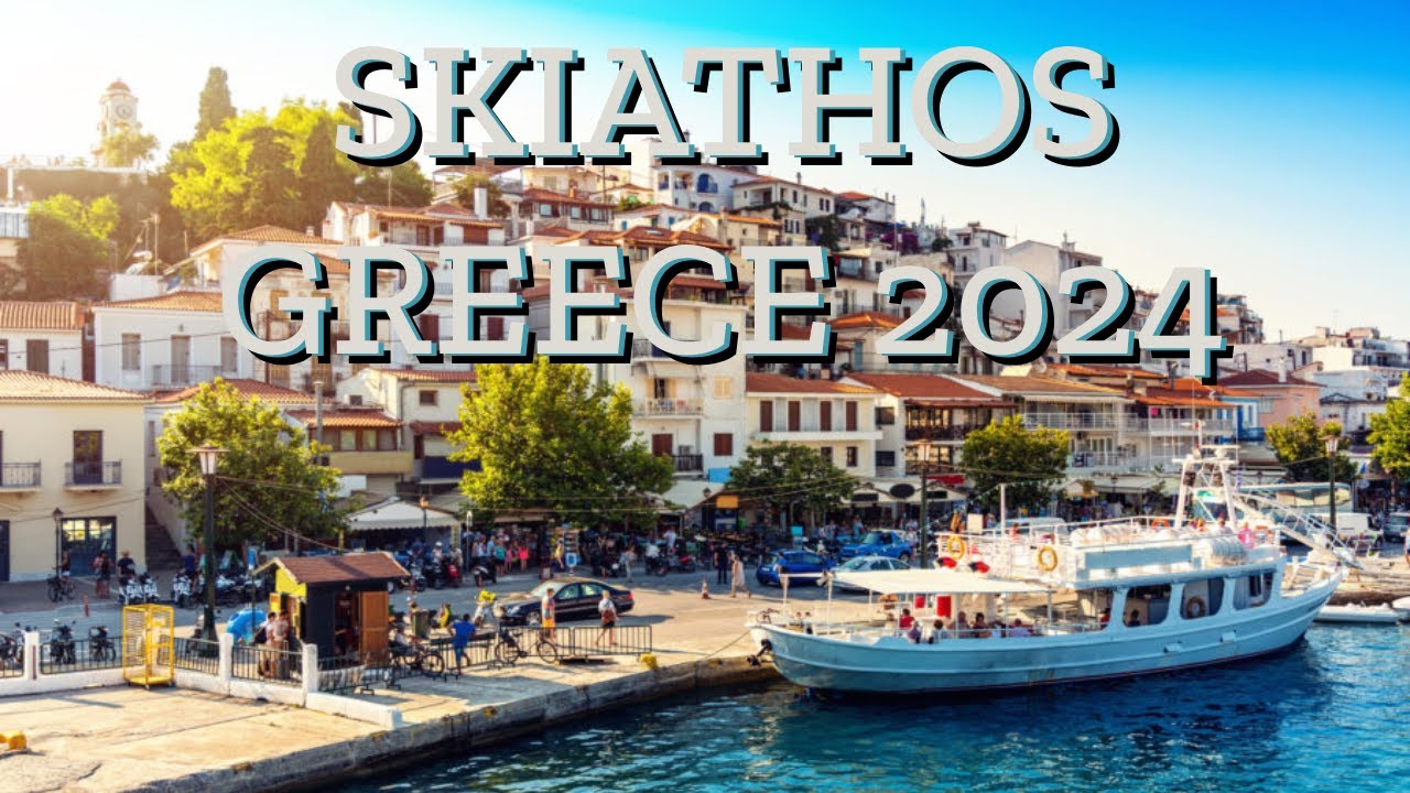 Skiathos, Greece 2024 - YouTube