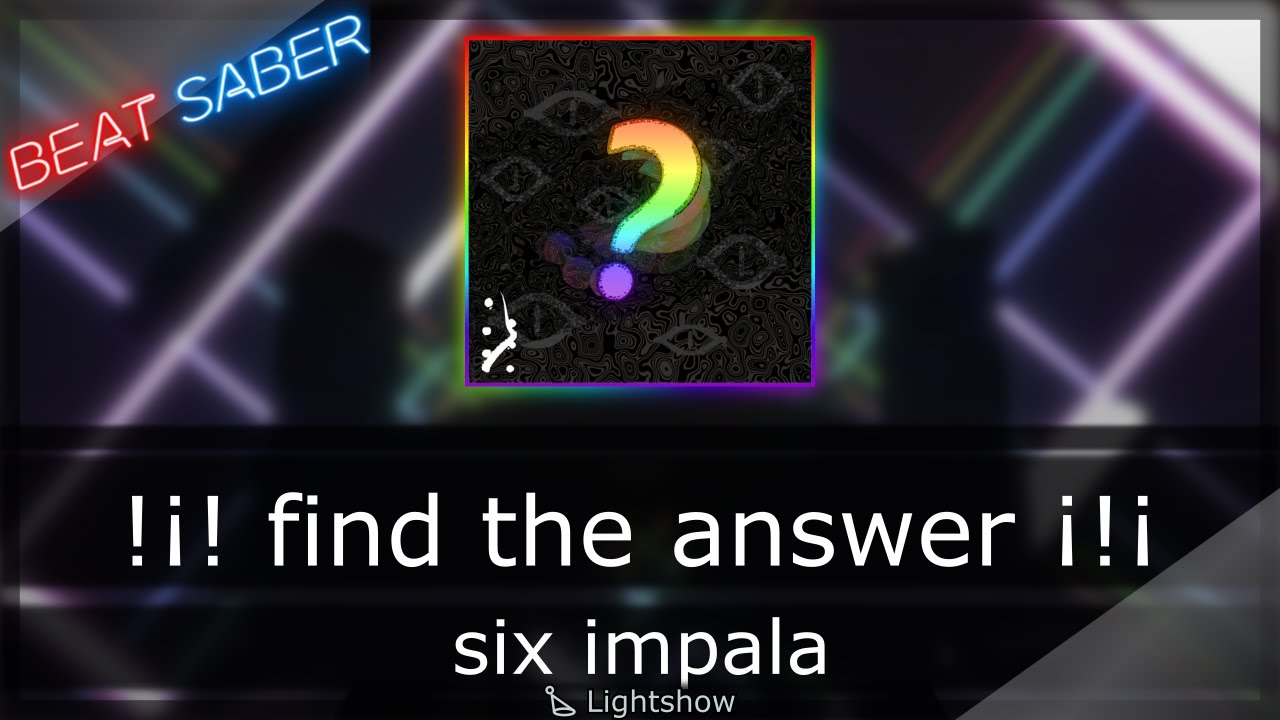 find the answer ¡!¡ - six impala [Lightshow] - YouTube