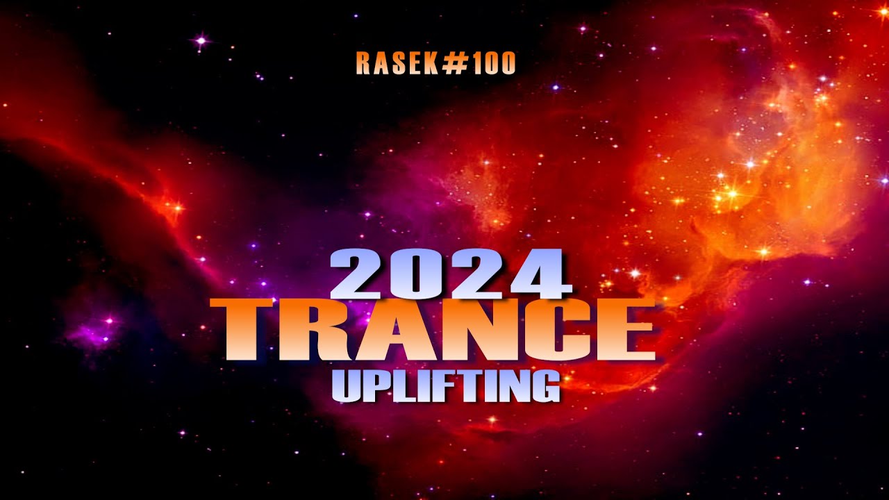 UPLIFTING TRANCE 2024 RASEK SET 100 #upliftingtrance #trancemusic - YouTube