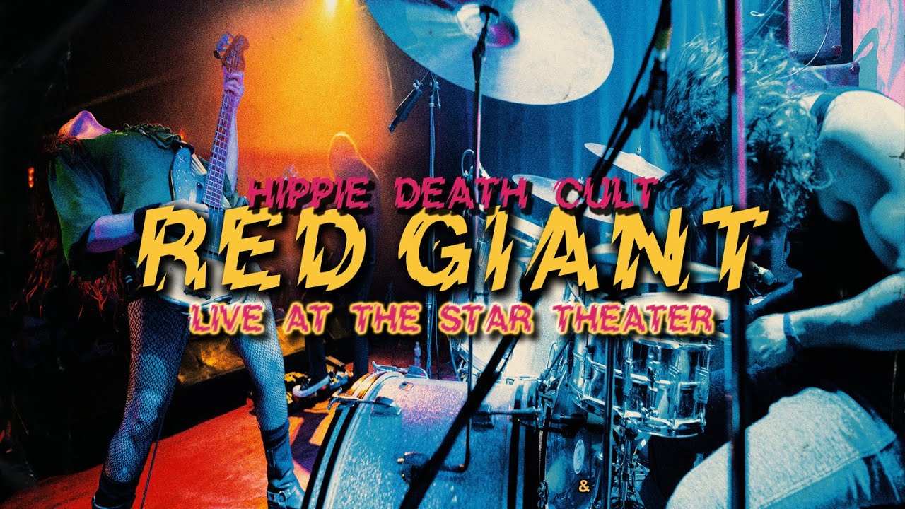 HIPPIE DEATH CULT - Red Giant (Live at The Star Theater) // HEAVY PSYCH ...