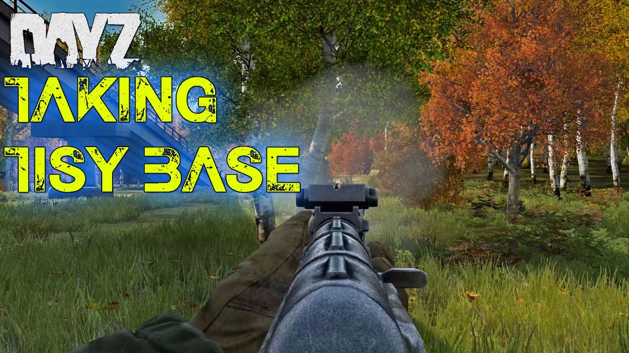 DayZ Standalone: Taking Tisy Base! | DayZ .61 PvP Gameplay - YouTube