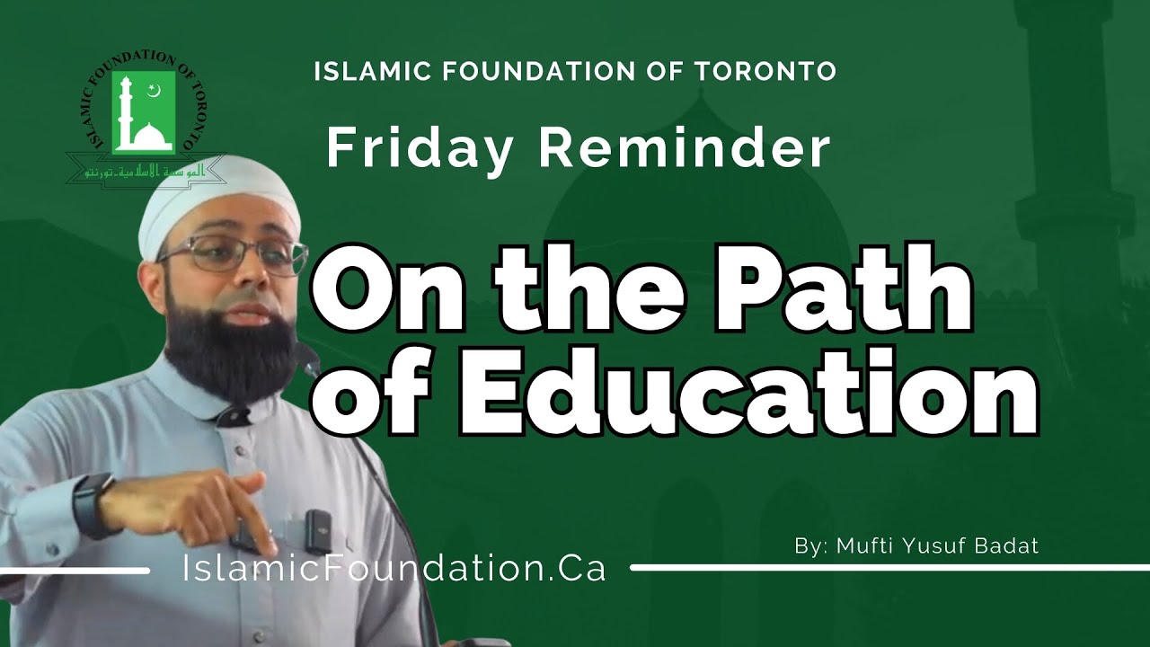 On the Path of Education | Mufti Yusuf Badat | Friday Reminder - YouTube