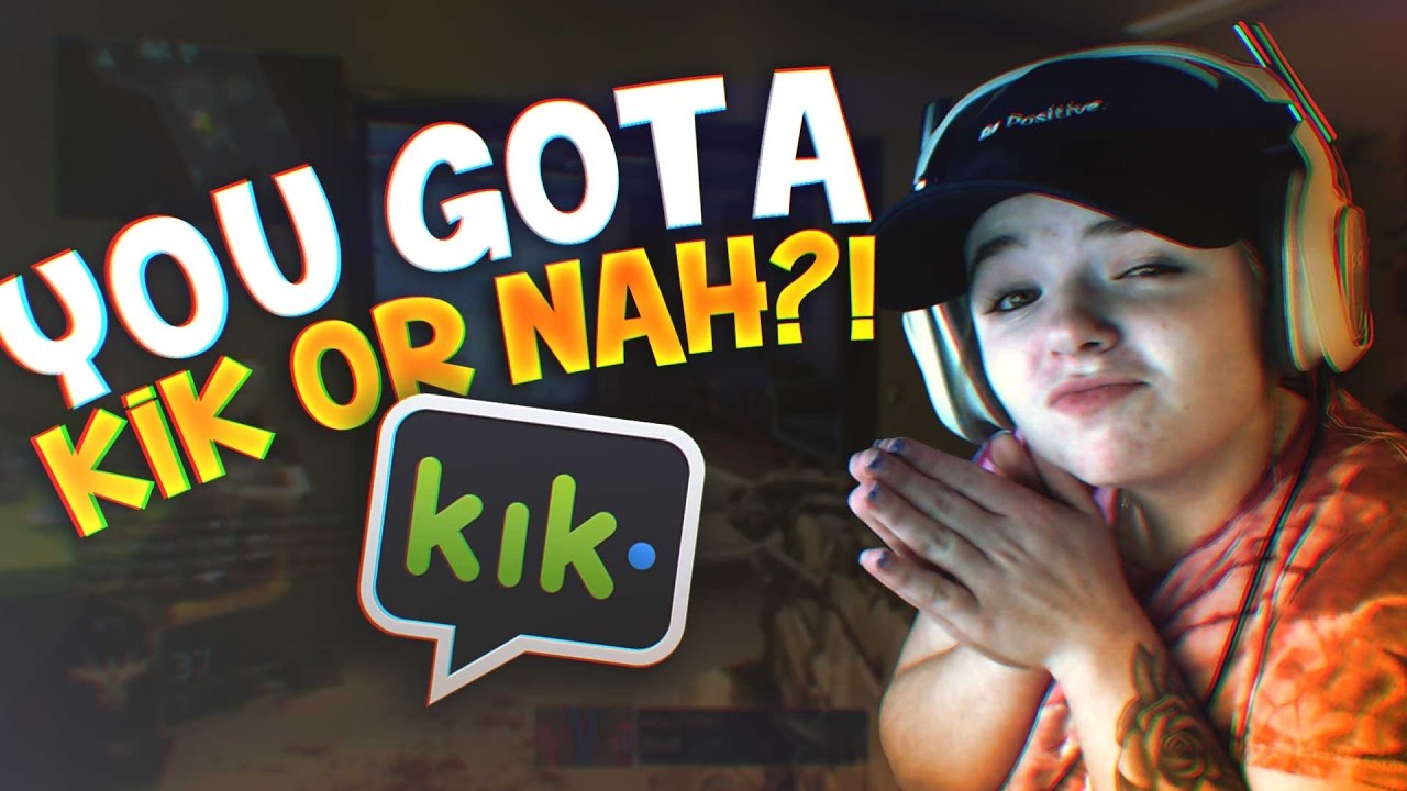 YOU GOT A KIK OR NAH YouTube you-got-a-kik-or-nah-youtube