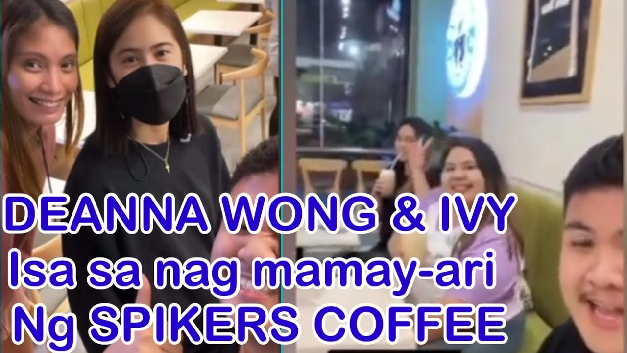 Deanna Wong & Ivy isa sa nagmamay-ari ng Spikers Coffee #deannawong # ...