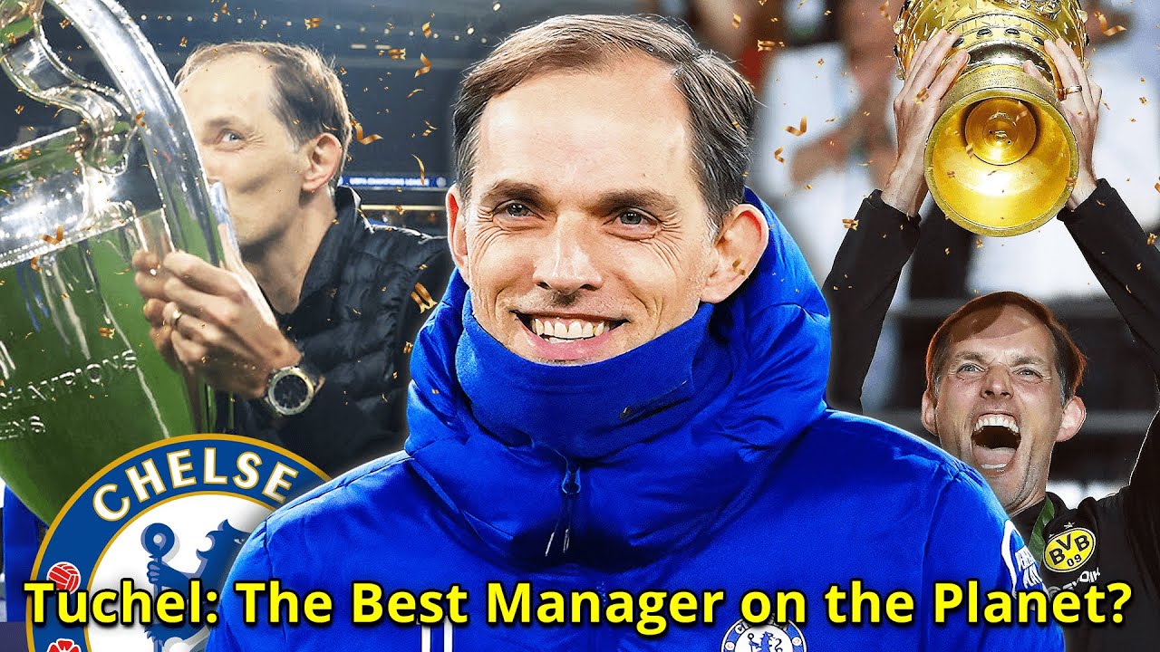 Is Chelsea's Tuchel The Best Coach In The World? - YouTube