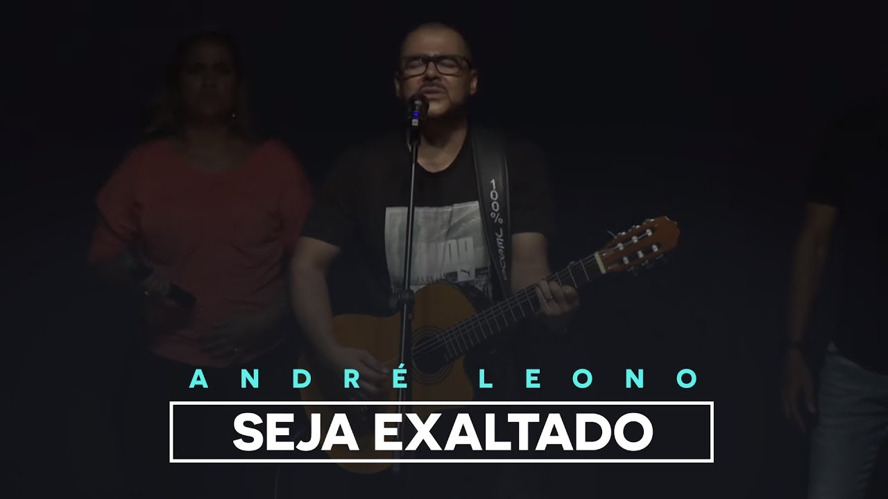 André Leono - Seja Exaltado - IBA - YouTube
