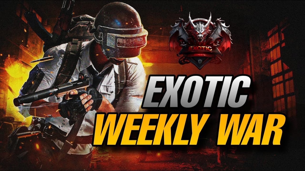 EXOTIC 3K WEEKLY WAR| |EXOTIC ESPORTS🚩 - YouTube