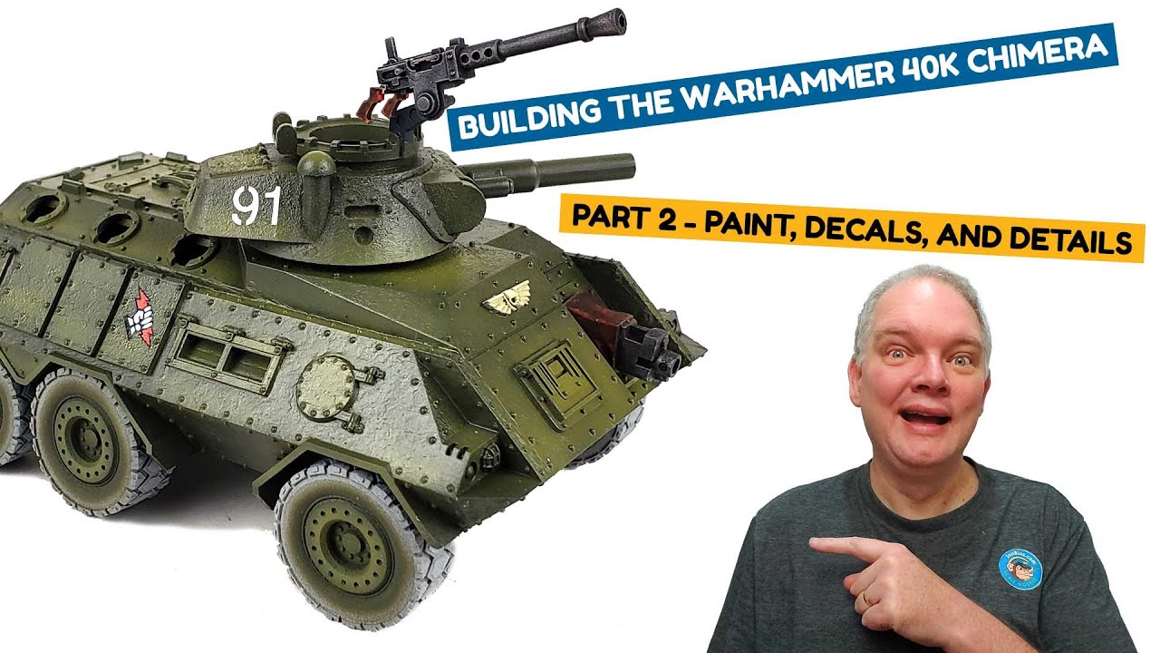 Paint, Decals, And Details - Building The Warhammer 40K Chimera Part 2 ...