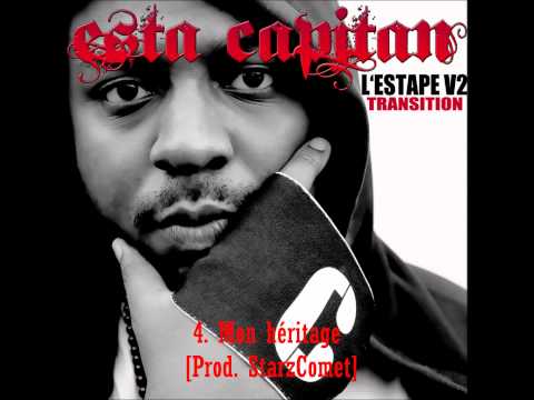 Esta Capitan 4. Mon héritage [Prod. StarzComet].L ESTAPE vol 2 transition