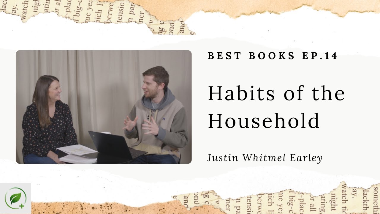 Habits of the Household (Justin Whitmel Earley) | Best Books Ep. 14 ...