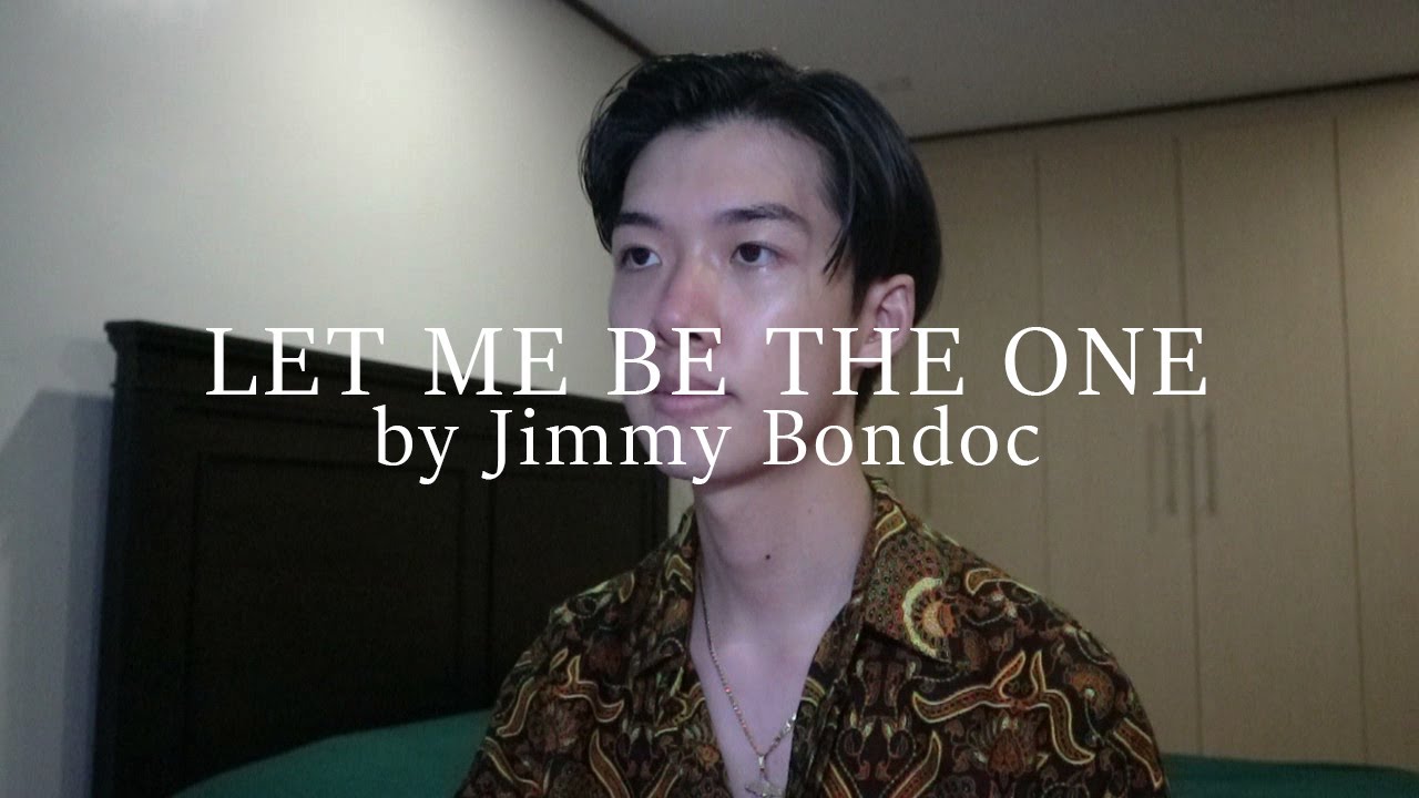Let Me Be The One by Jimmy Bondoc (Cover) - YouTube