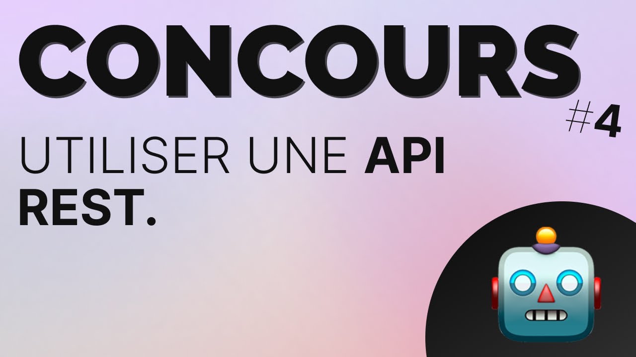 Lancement du concours #4 : Utilisation d'une API REST dans une création ...