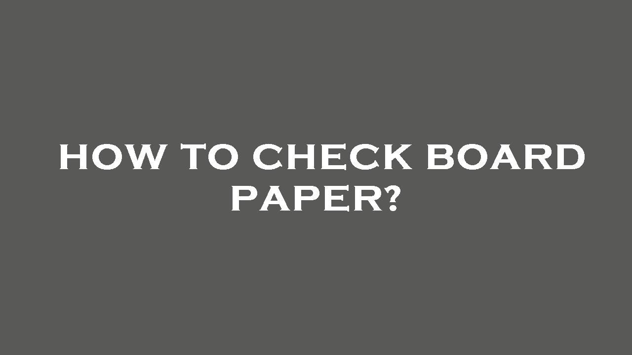 How to check board paper? - YouTube