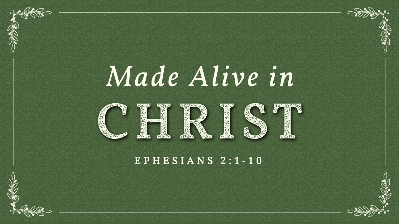 Made Alive in Christ | Ephesians 2:1-10 | October 13, 2024 - YouTube