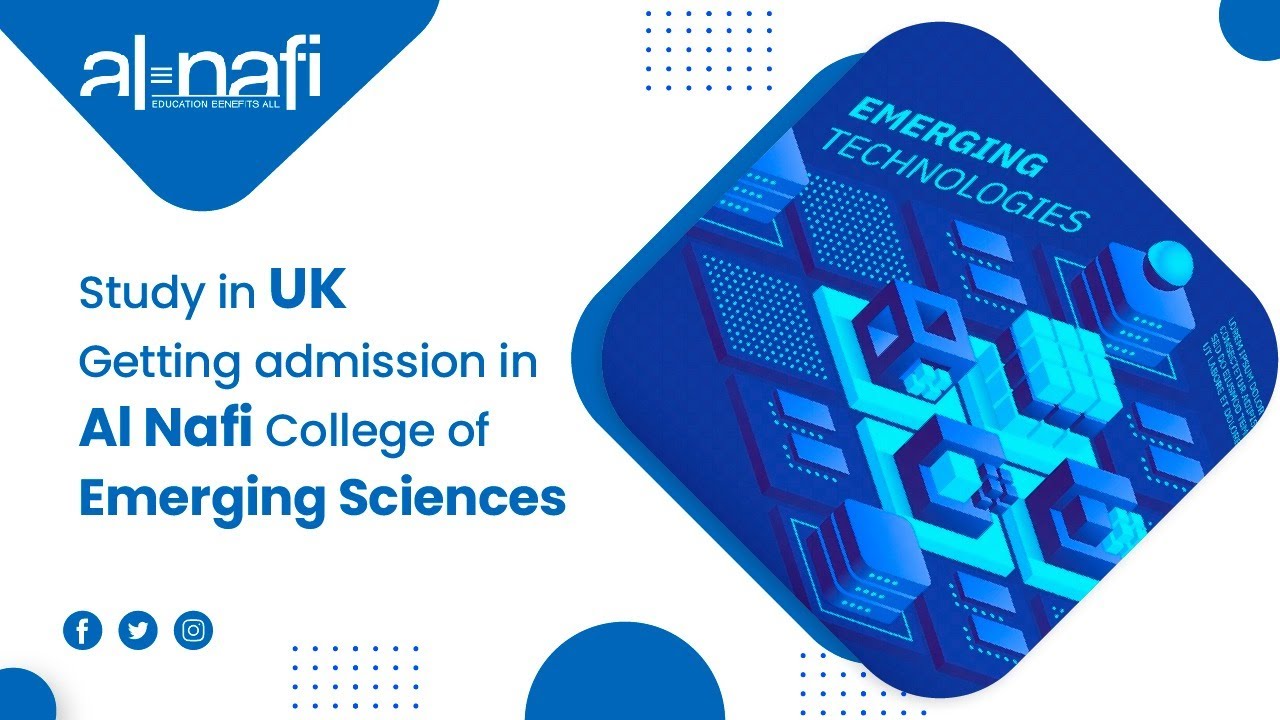 Study in UK | Getting admission in Al Nafi College of Emerging Sciences ...