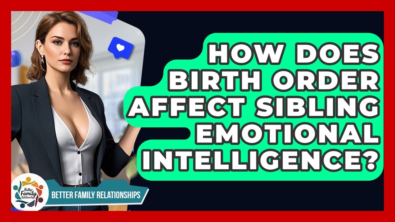 How Does Birth Order Affect Sibling Emotional Intelligence? - Better ...