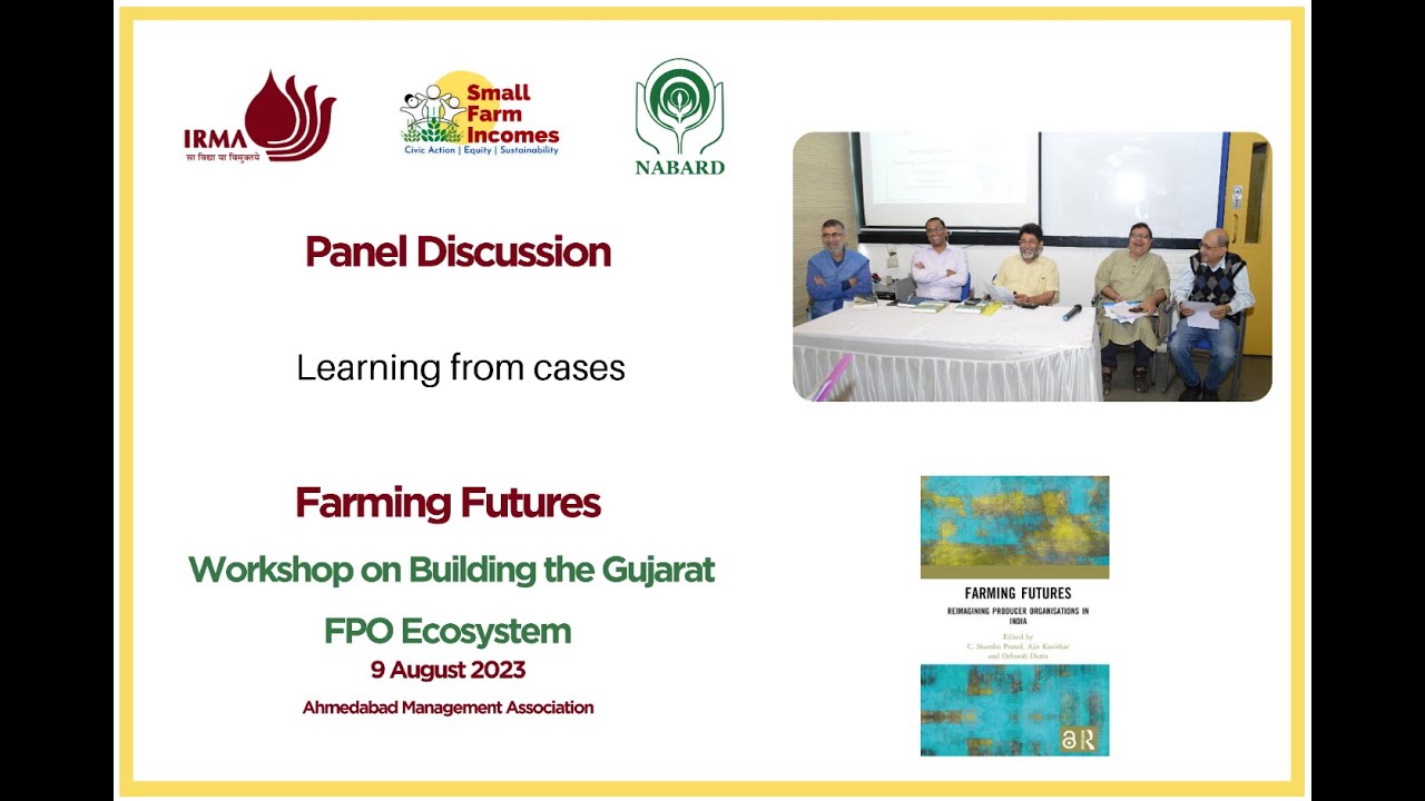 Farming Futures: Workshop on Building the Gujarat FPO Ecosystem | Panel ...