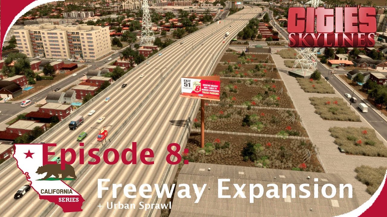 Freeway Expansion + Urban Sprawl [SSW] [Cities: Skylines - California ...