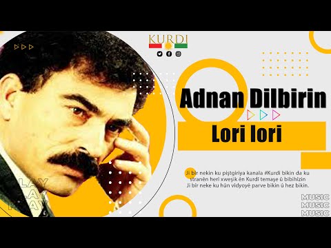Adnan Dilbirin - Lori Lori | عدنان دلبرين