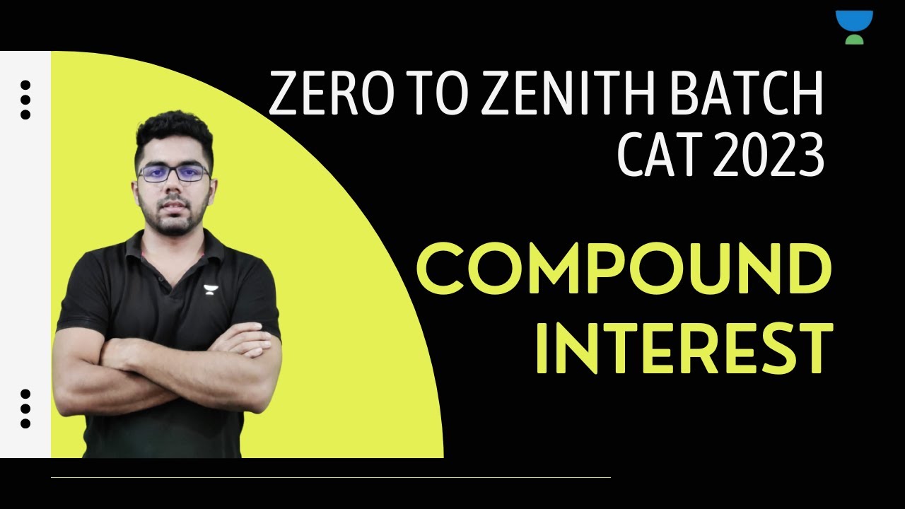 Compound Interest | CAT 2023 Zero to Zenith Batch | QA | Sarthak Dash ...