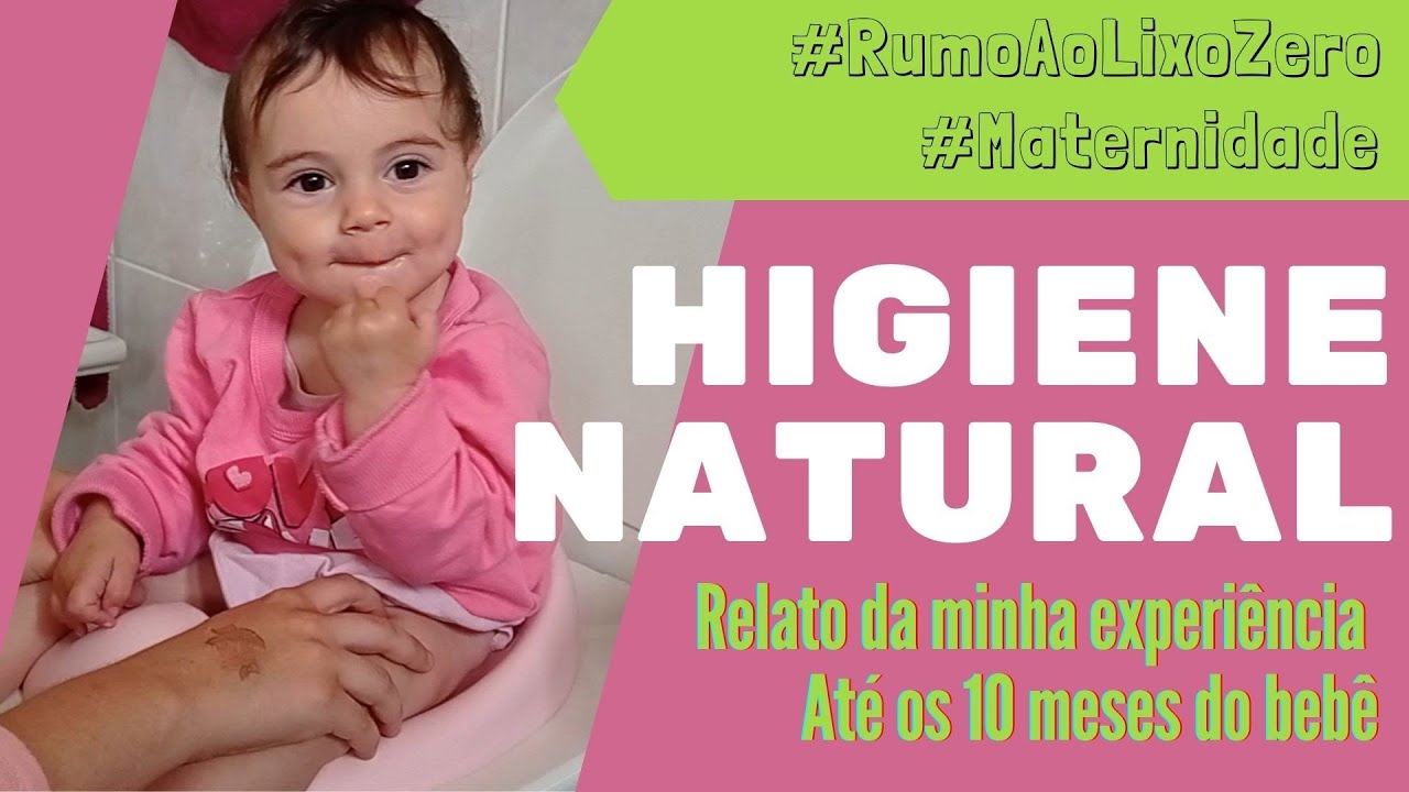 Higiene natural - relato da minha experiência até os 10 meses do bebê ...
