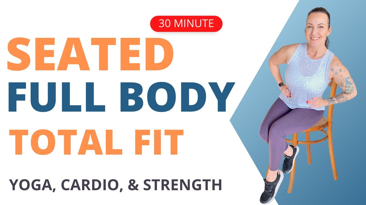 FULL BODY CHAIR FITNESS: 30 Minute Seated Total Body Cardio, Strength ...