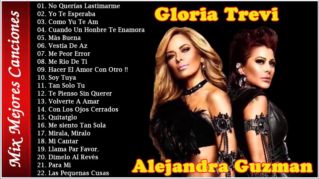 Alejandra Guzman Y Gloria Trevi Las 30 Éxitos Sus Mejores Canciones