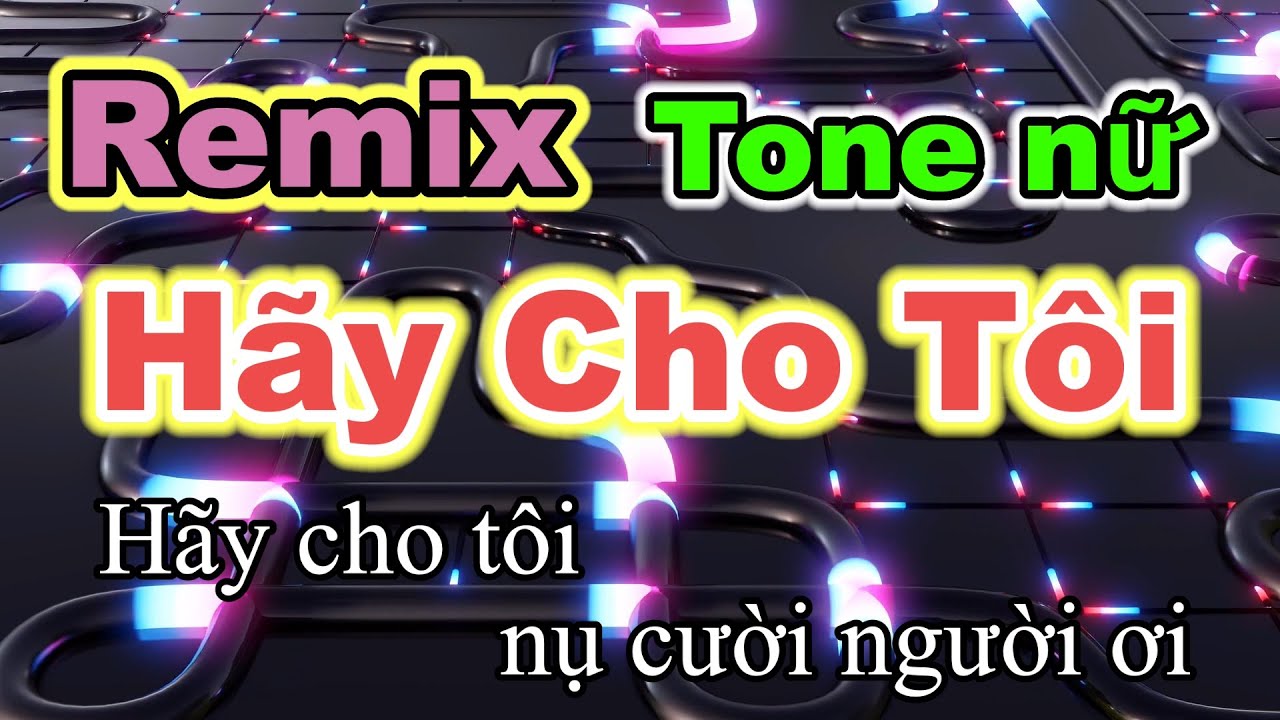 Hãy Cho Tôi Remix Karaoke Tone Nữ | Văn Dũng - YouTube