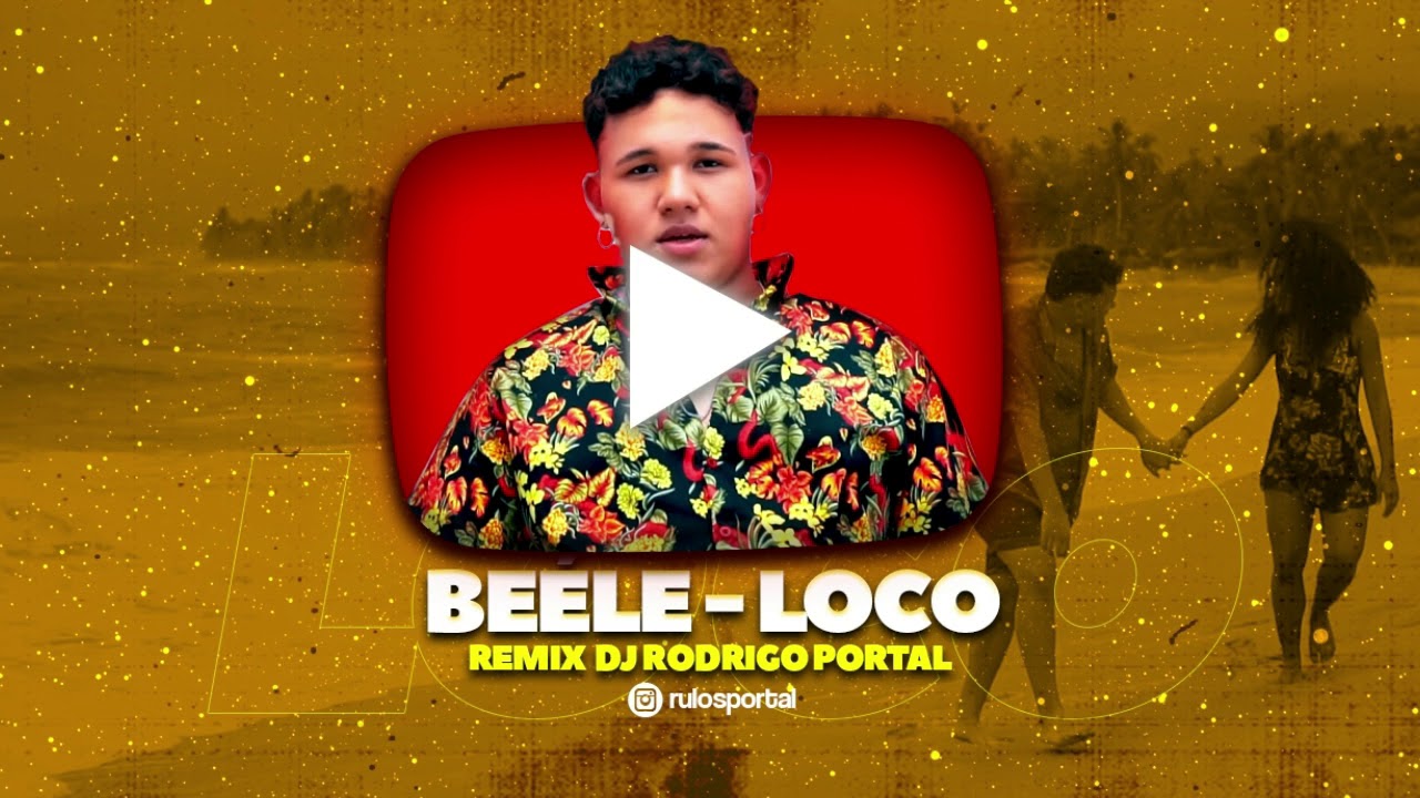 LOCO - BEÉLE ⚡ REMIX 2K20 I DJ RODRIGO PORTAL [KCHENGUE] - YouTube