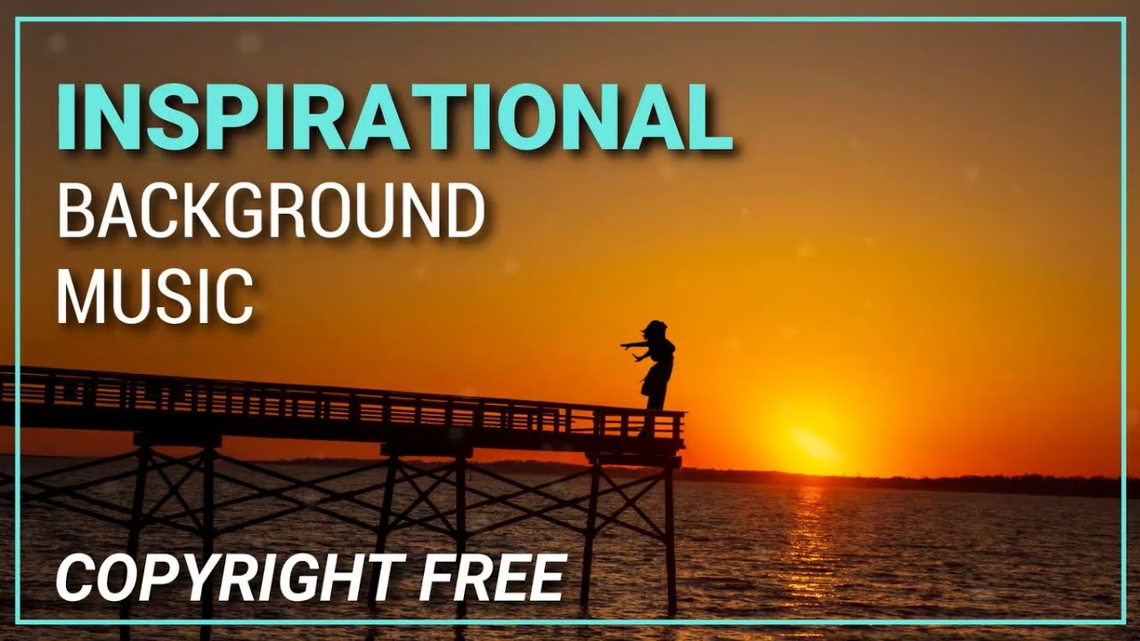 Inspirational Background Music No Copyright | Royalty Free Music ...